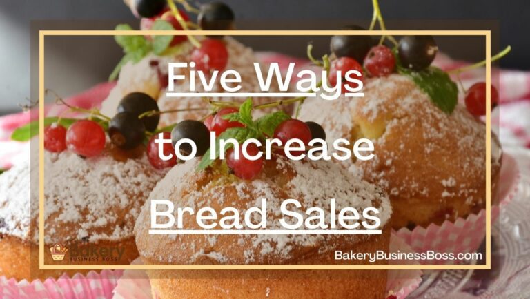 Five Ways to Increase Bread Sales | Bakery Business Boss