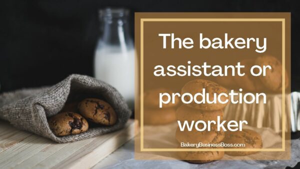 Five Job Positions in a Bakery | Bakery Business Boss