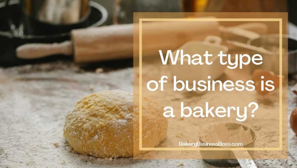 Why a Bakery is a Retail Type of Business | Bakery Business Boss