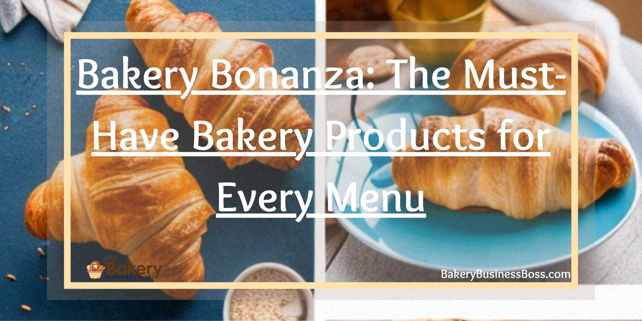 Bakery Bonanza: The Must-Have Bakery Products for Every Menu | Bakery ...