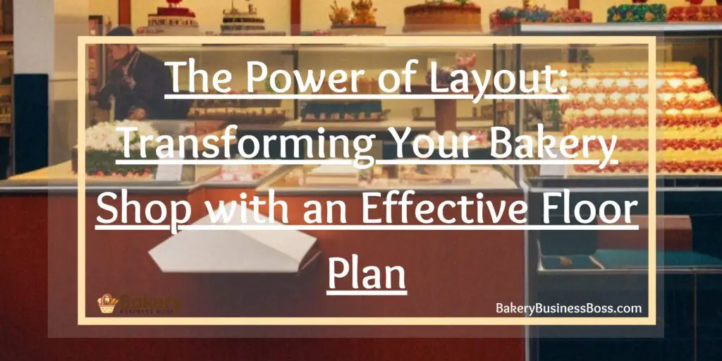 The Power of Layout: Transforming Your Bakery Shop with an Effective ...